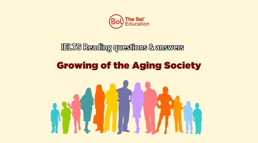 IELTS Reading passage 1: Growing of the Aging Society - Questions and ...