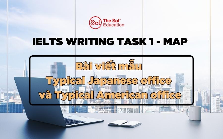 Chữa đề IELTS Writing task 1 Typical Japanese office và Typical ...
