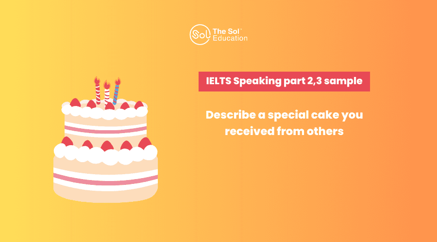 Describe a special cake you received from others (bài mẫu kèm từ vựng ...