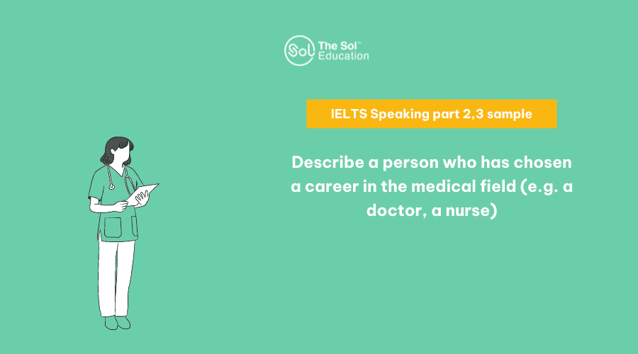 Describe a person who has chosen a career in the medical field (e.g. a ...
